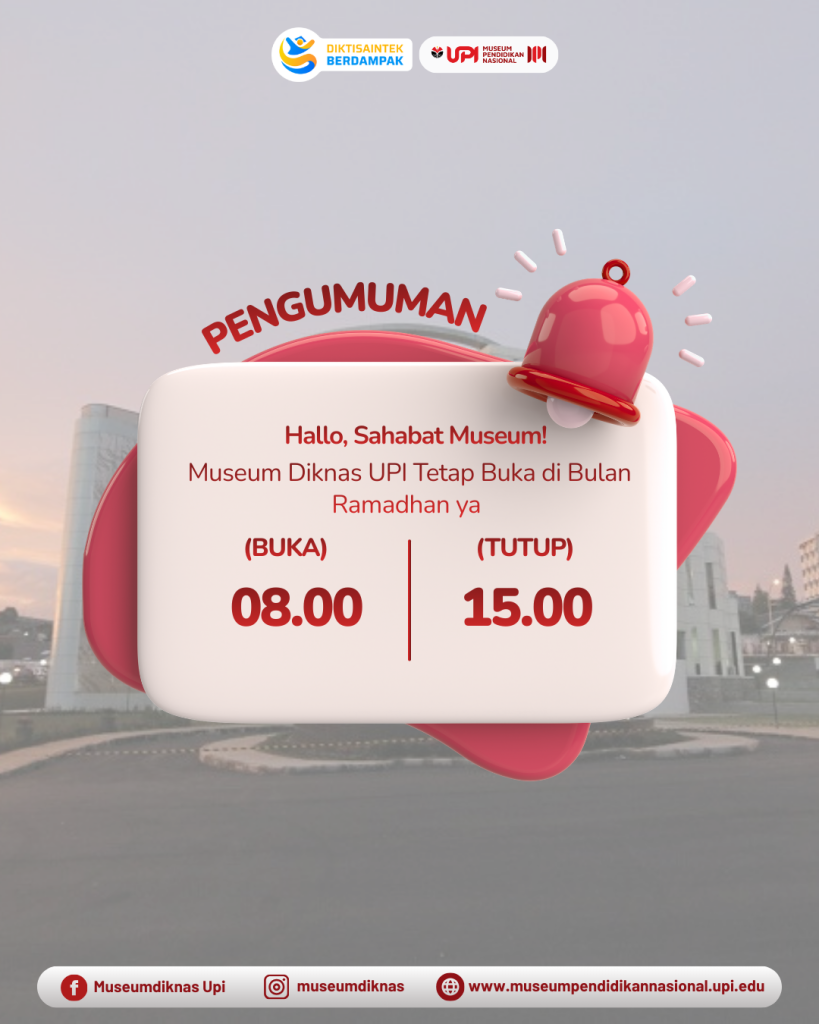 Museum Pendidikan Nasional - MARHABAN YA RAMADHAN! MUSEUM DIKNAS UPI ...